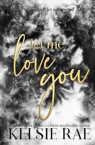 Amazon.com: Let Me Love You (Don't Let Me): 9798850132057: Rae, Kelsie: Books