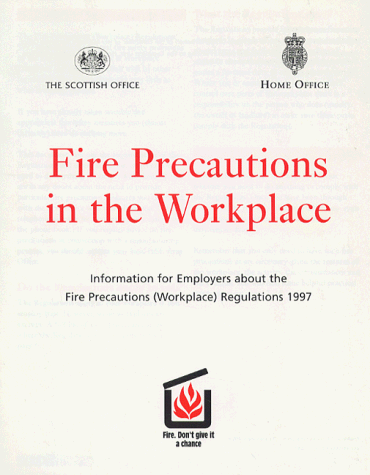 Fire Precautions in the Workplace: Information for Employers About the ...