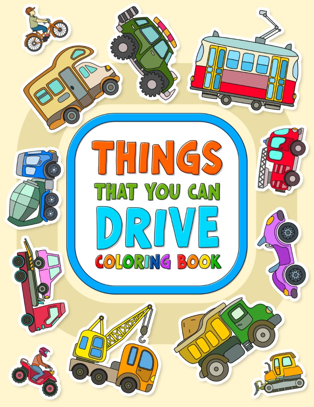 Things That You Can Drive Coloring Book for Kids: Cars, Trucks, Buses ...