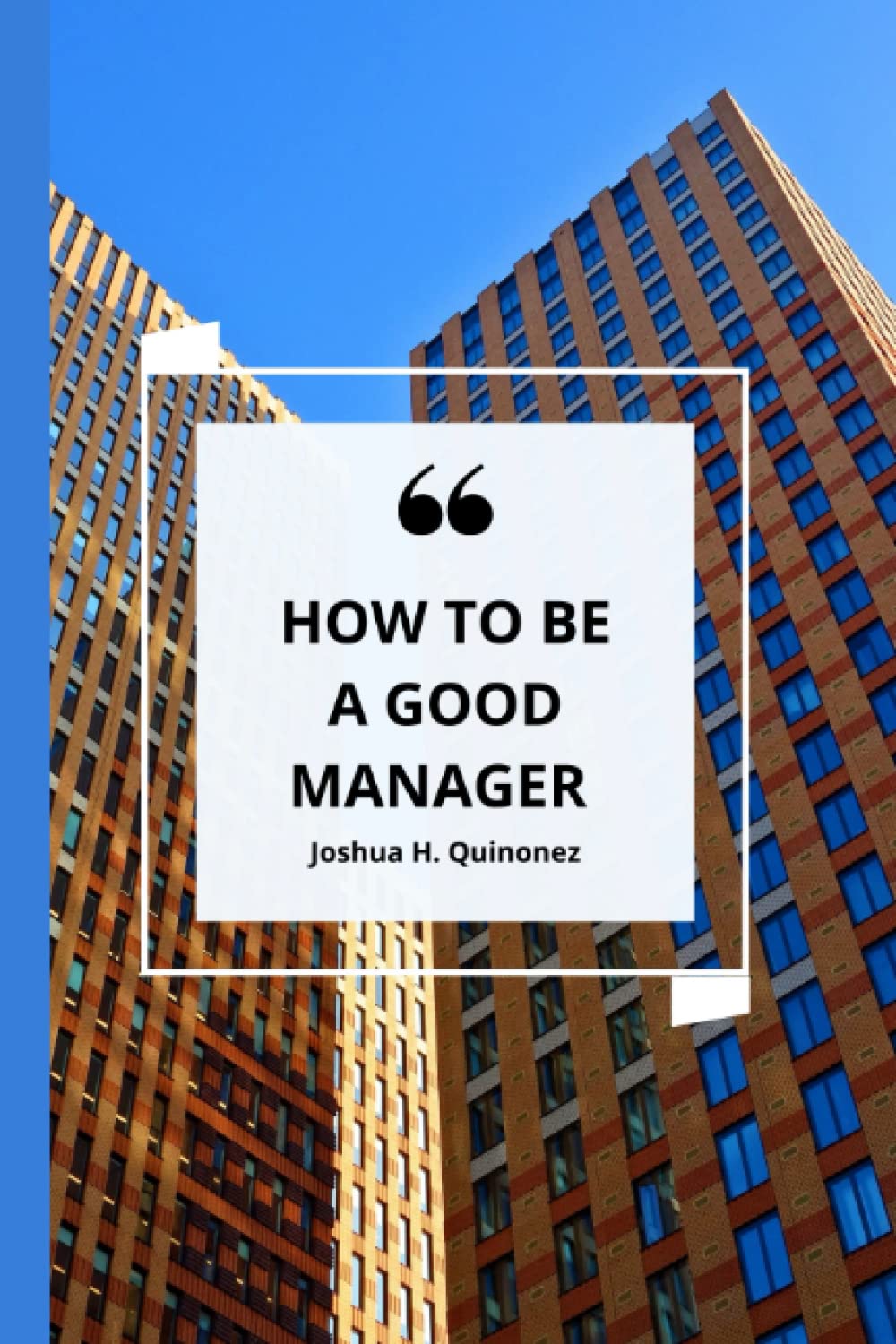 Amazon.com: HOW TO BE A GOOD MANAGER: The steps in building high ...