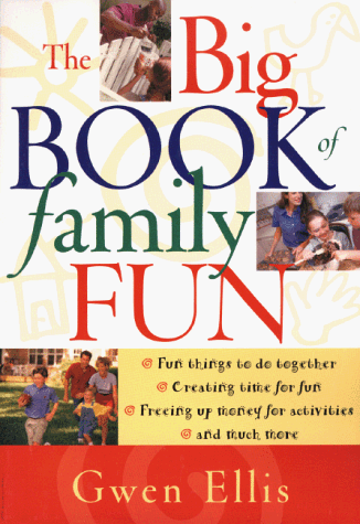 The Big Book of Family Fun: Ellis, Gwen: 9780800757014: Amazon.com: Books