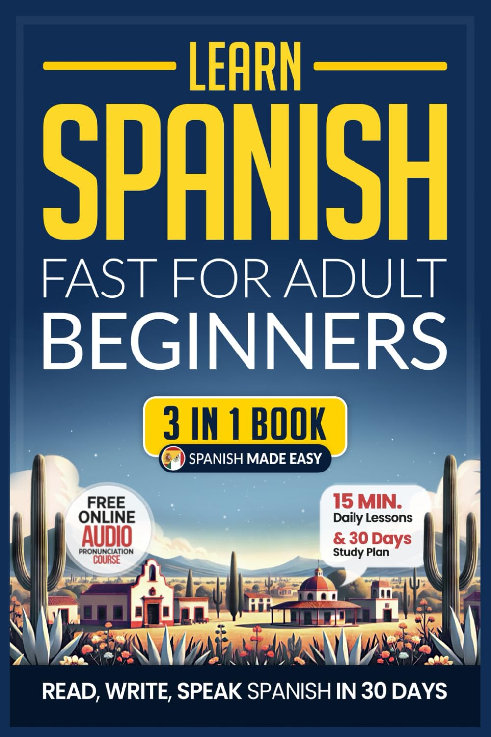 Learn Spanish Fast for Adult Beginners: 3-in-1 Workbook: Master Spanish ...
