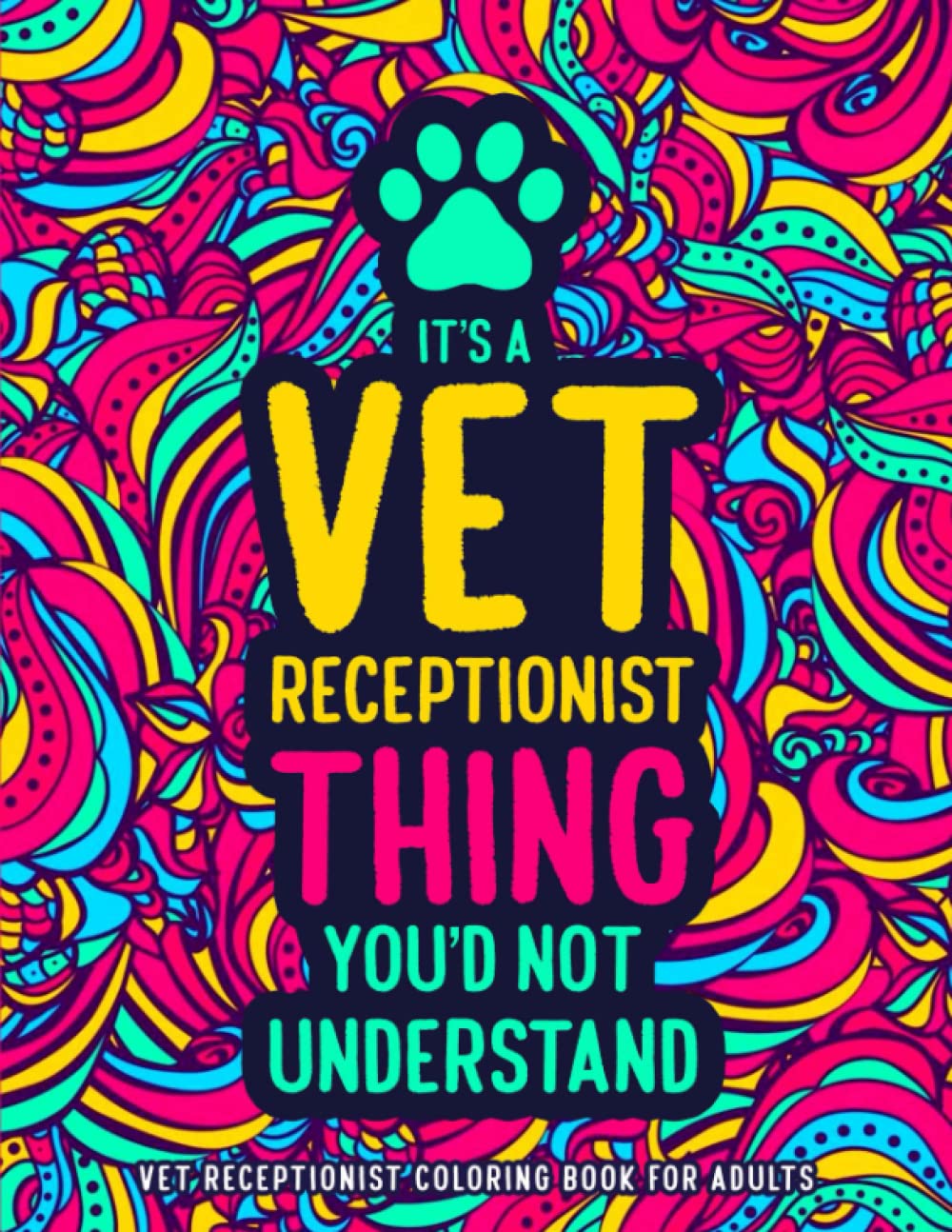 Amazon.com: Vet Receptionist Coloring Book for Adults: A Hilarious ...