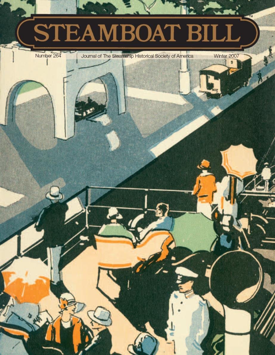 Steamboat Bill Issue 264 Winter 2007: Steamship Historical Society of ...