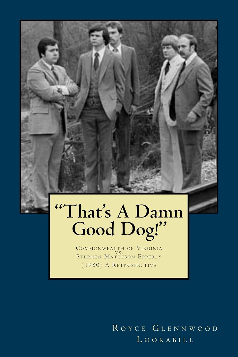 Amazon.com: "That's a damn good dog!" eBook : Lookabill, Royce: Kindle ...