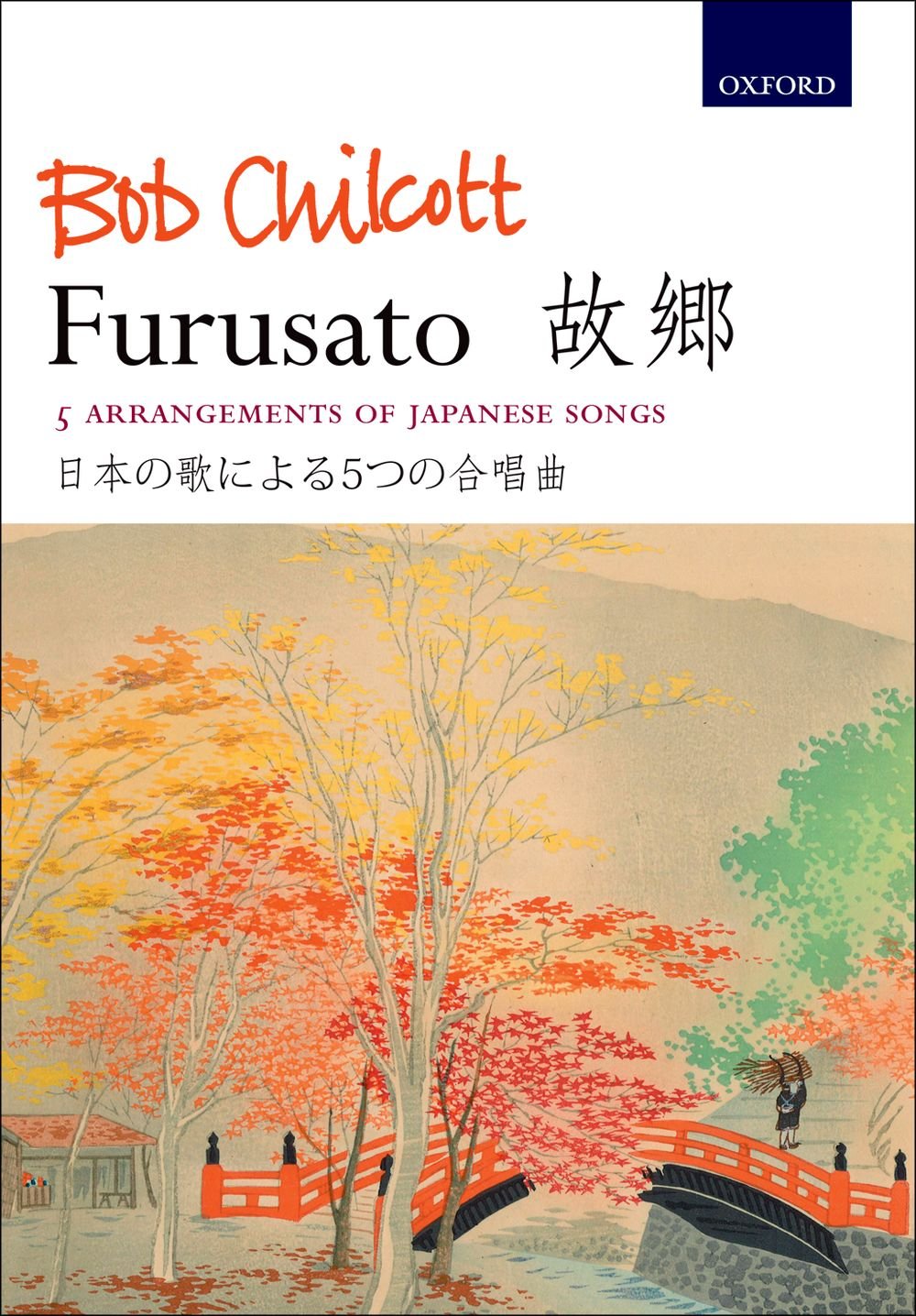 Furusato: 5 arrangements of Japanese songs: Chilcott, Bob ...