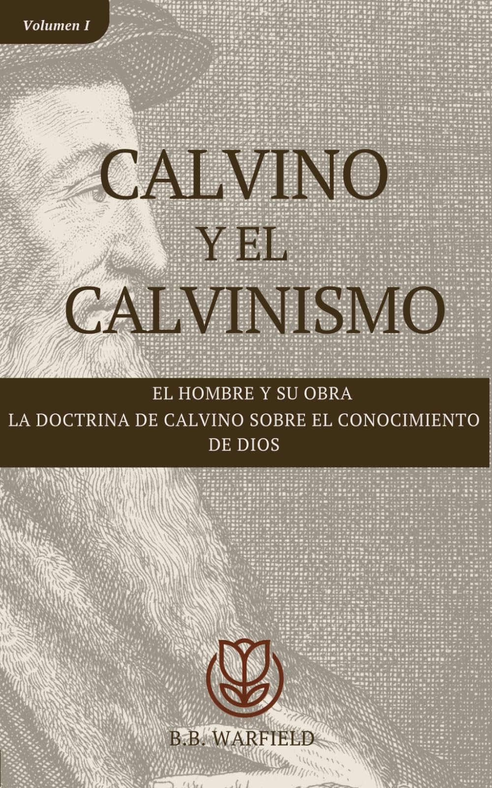 Calvino y el calvinismo: El hombre y su obra - La doctrina de Calvino ...