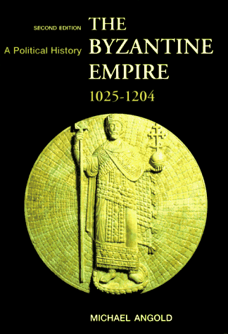 The Byzantine Empire 1025-1204: A... by Angold, Michael