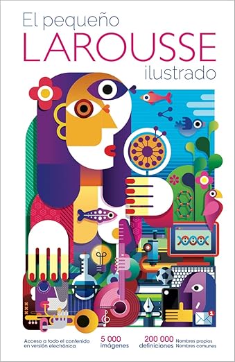 El Pequeno Larousse Ilustrado 2020 : Editors of Larousse (Mexico), Editors of Larousse (Mexico ...