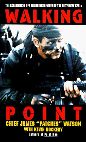 Walking Point: The Experiences Of A Founding Member Of The Elite Navy ...