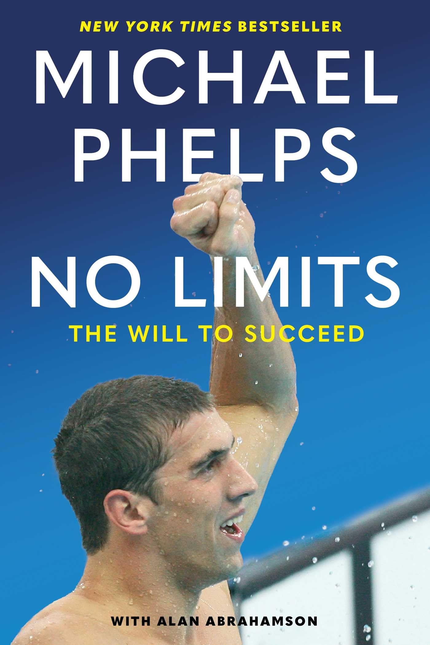 No Limits: The Will to Succeed: Phelps, Michael, Abrahamson, Alan ...