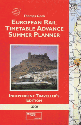 Thomas Cook European Rail Timetable Advance Summer Planner: 2000 (World ...