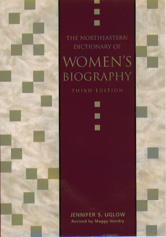 The Northeastern Dictionary of Women's Biography : Uglow, Jennifer S ...