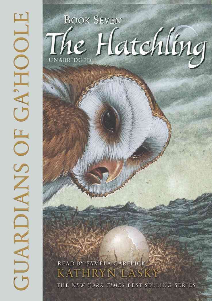 The Hatchling (Guardians of Ga'hoole): Kathryn Lasky, Pamela Garelick ...