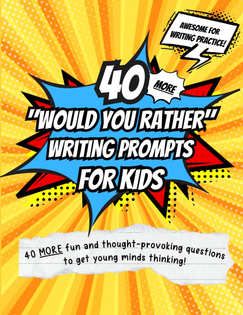 40 MORE "Would You Rather" Writing Prompts for Kids: Forty MORE Fun and ...