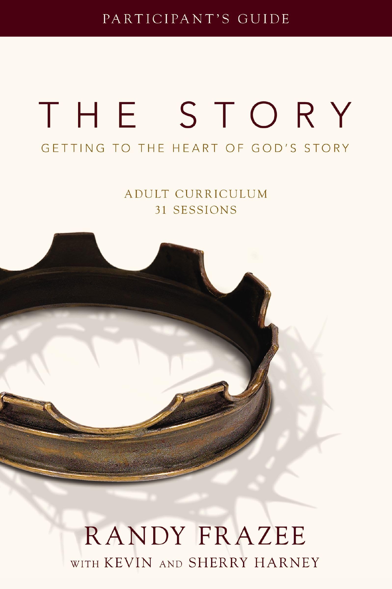 The Story Adult Curriculum Participant's Guide: Getting to the Heart of ...