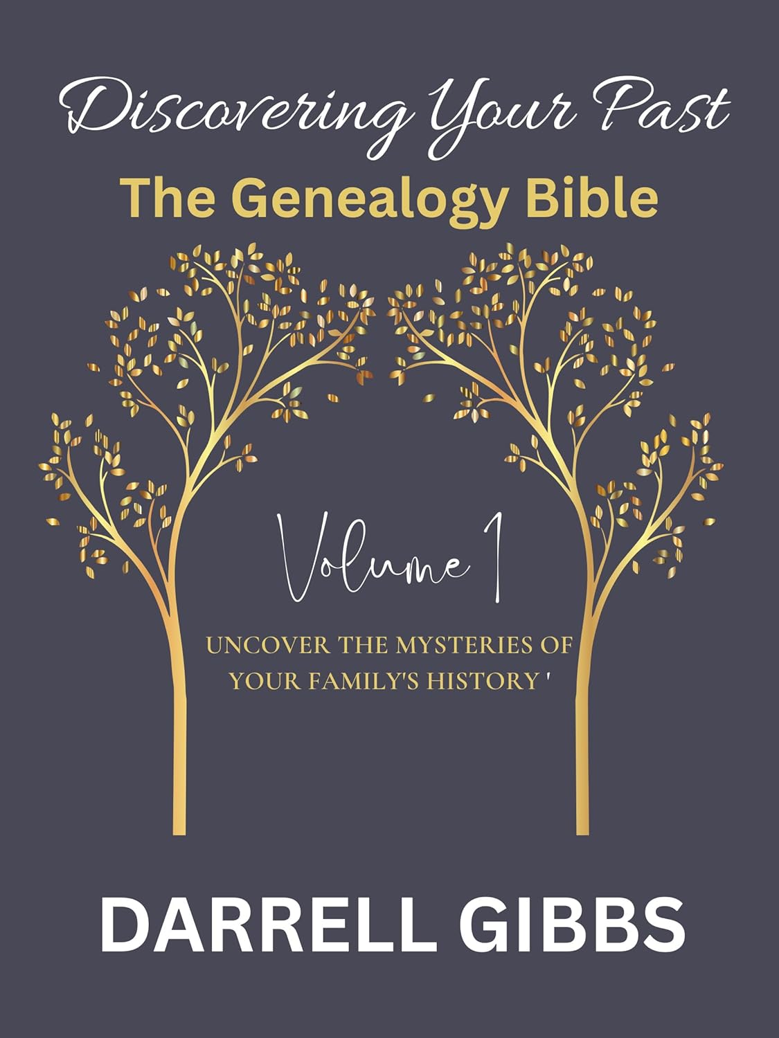 Amazon.com: Discovering Your Past - Volume 1: The Genealogy Bible eBook ...