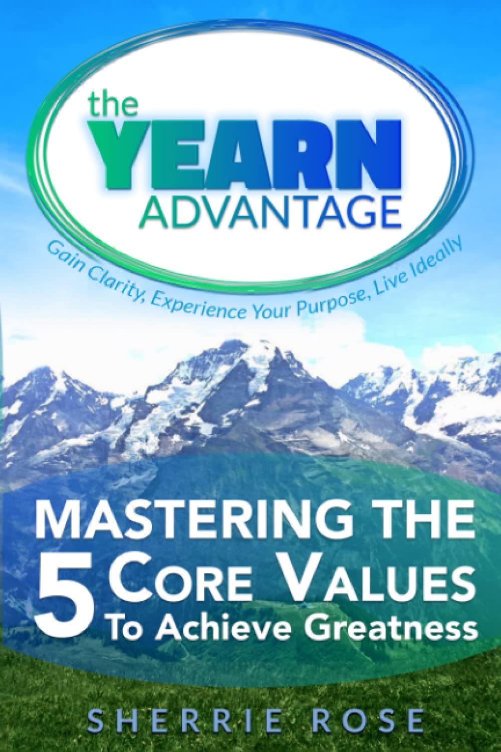 Mastering the 5 Core Values: The YEARN Advantage: Rose, Sherrie, Levine ...