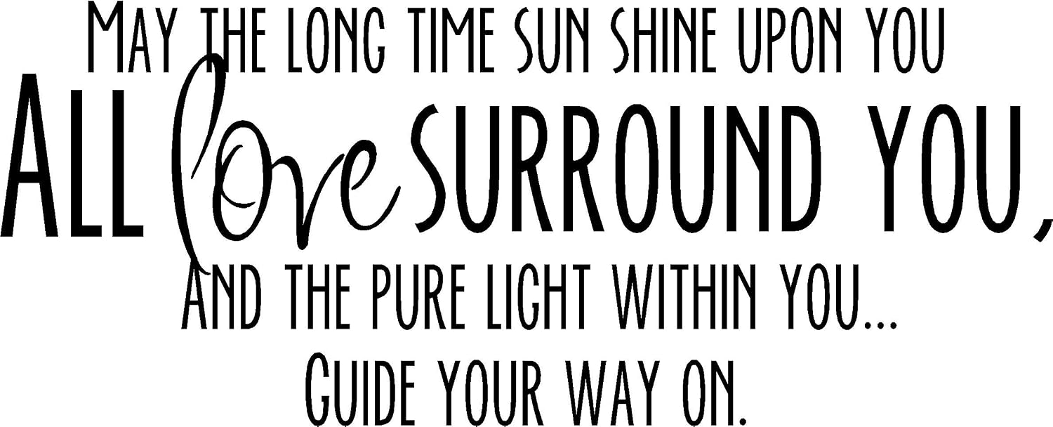 Amazon.com: May The Long time Sun Shine Upon You All Love Surround You ...