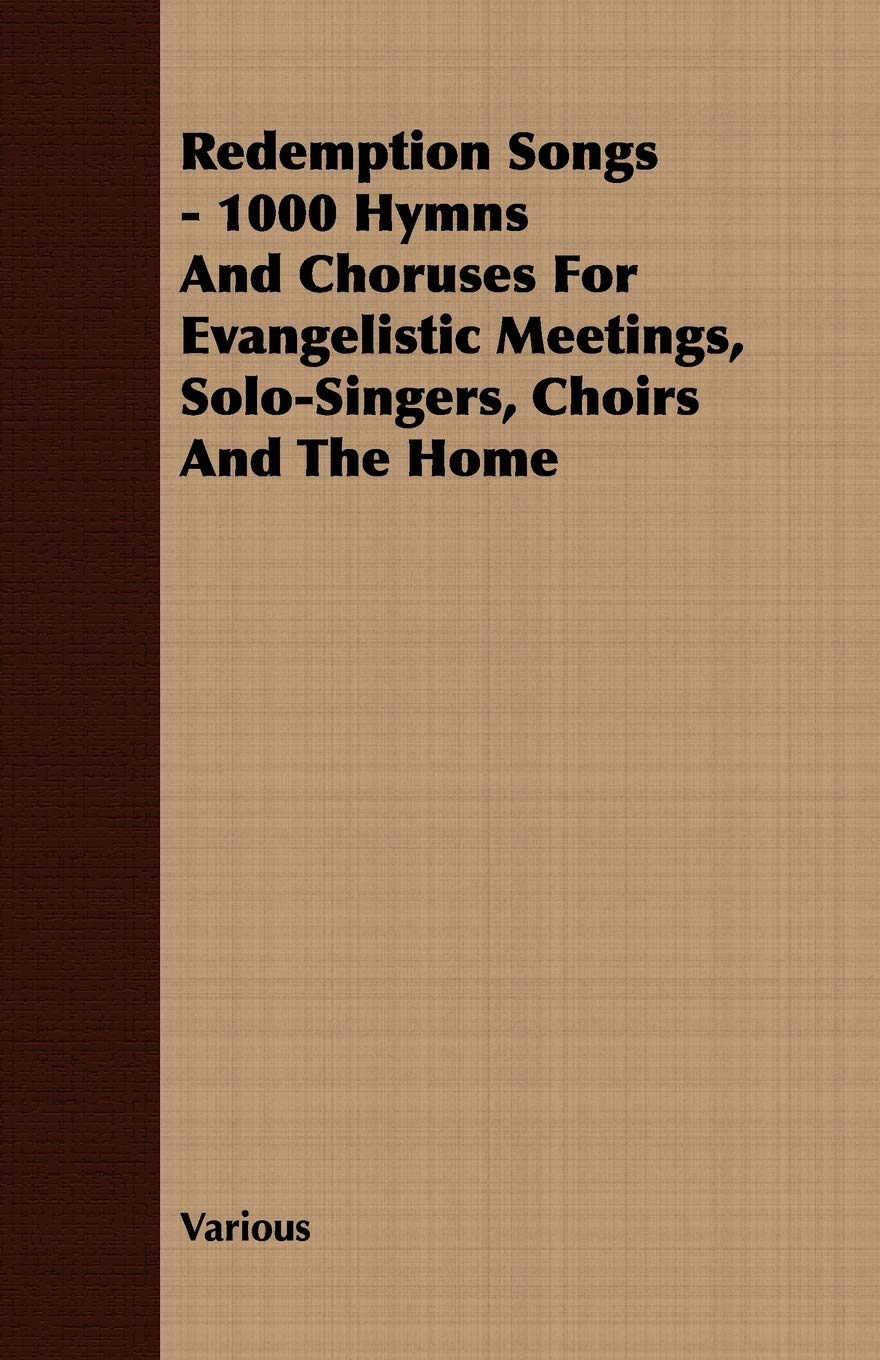 Redemption Songs - 1000 Hymns and Choruses for Evangelistic Meetings ...