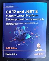 C# 12 and .NET 8 - Modern Cross-Platform Development Fundamentals - Eighth Edition : Price, Mark ...