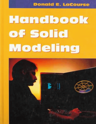 Handbook of Solid Modeling: Lacourse, Donald E.: 9780070357884: Amazon ...
