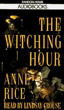 The Witching Hour (Anne Rice): Rice, Anne, Crouse, Lindsay ...