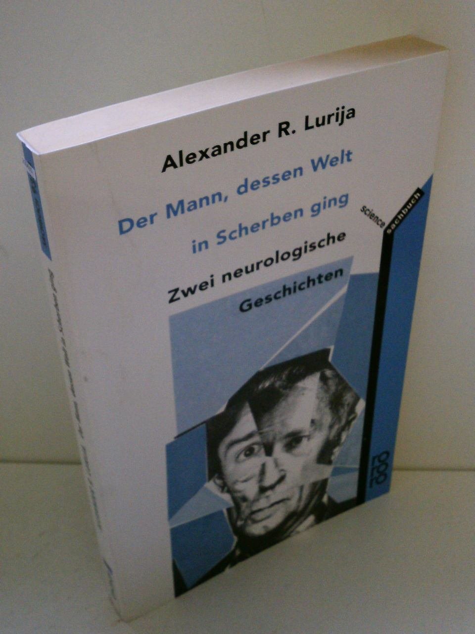 Der Mann, dessen Welt in Scherben ging. Zwei neurologische Geschichten ...