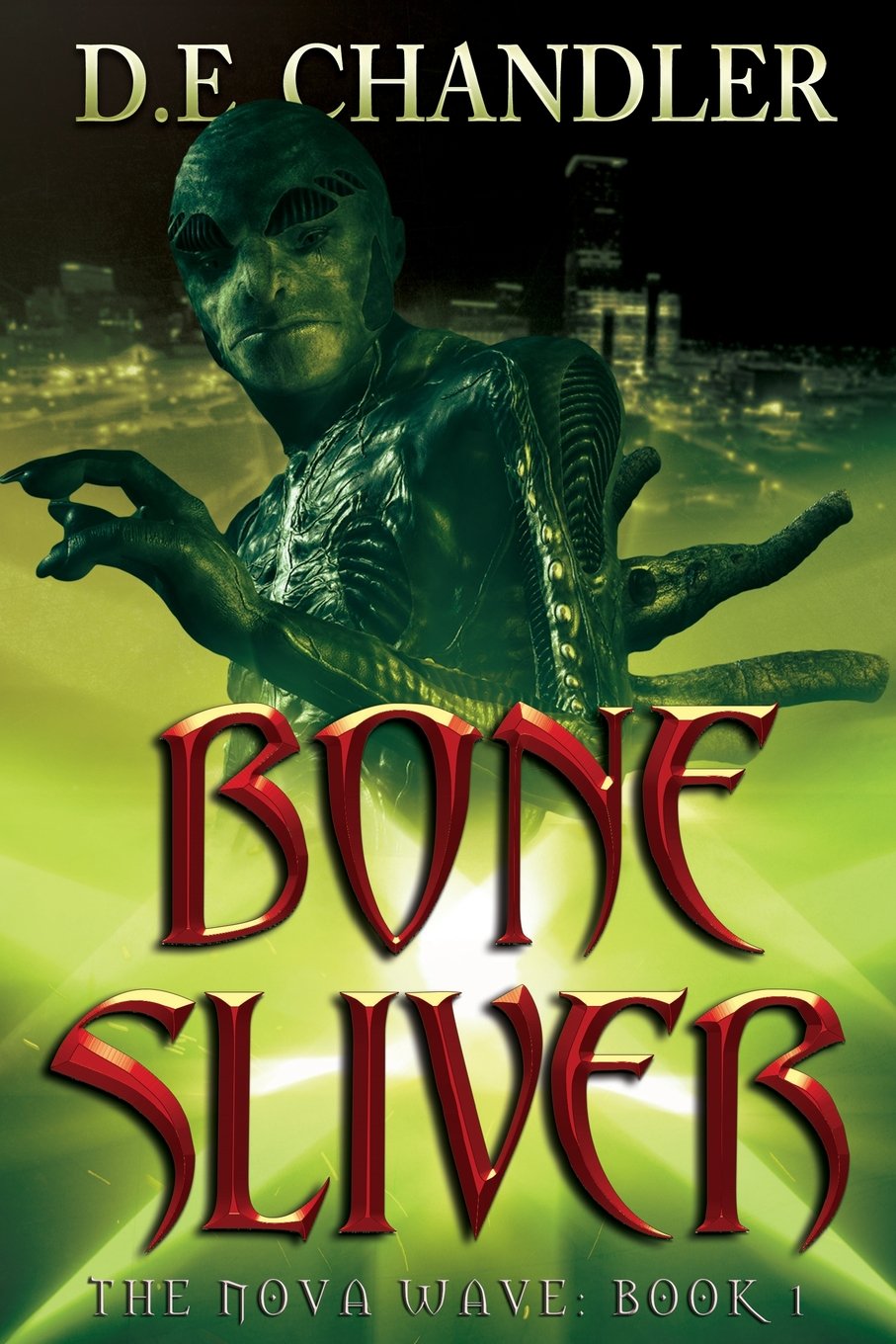 Bone Sliver: The Nova Wave: Book 1: Chandler, D. E.: 9780996552400 ...