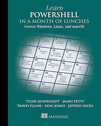 Learn PowerShell in a Month of Lunches, Fourth Edition: Covers Windows ...