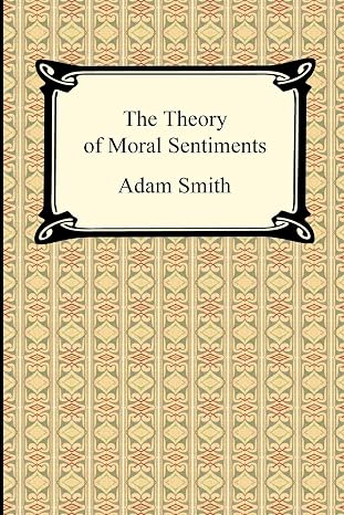 The Theory of Moral Sentiments: Smith, Adam: 9781420938425: Amazon.com ...