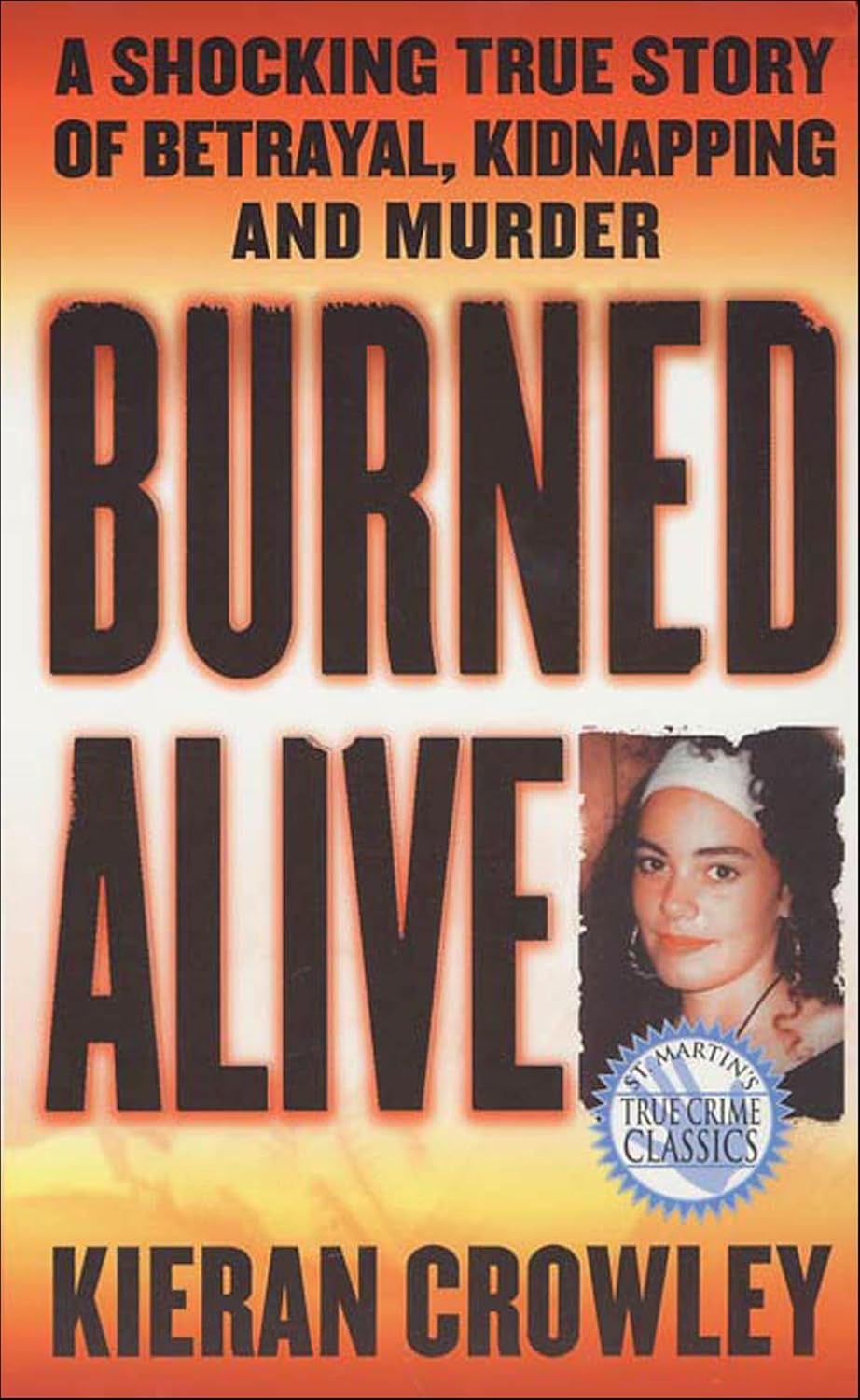Amazon.com: Burned Alive: A Shocking True Story of Betrayal, Kidnapping ...