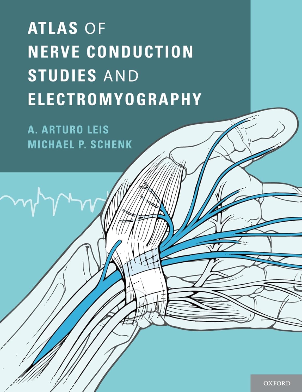 Atlas of Nerve Conduction Studies and Electromyography: Leis, A. Arturo ...