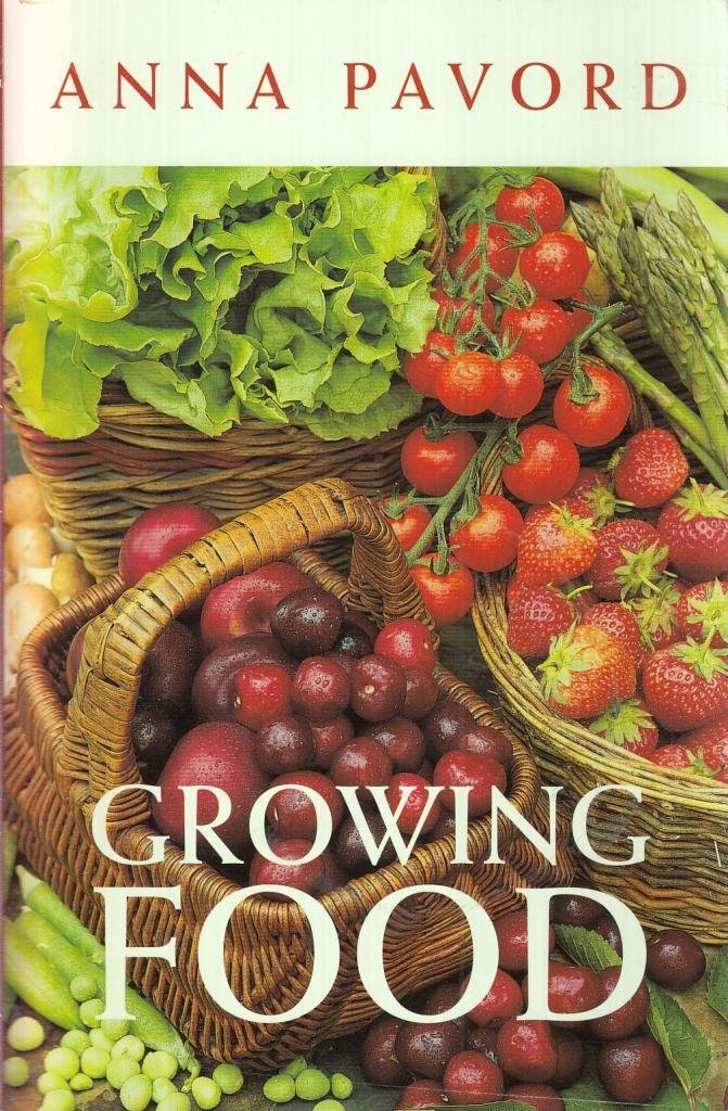 Growing Food: Pavord, Anna: 9780711231405: Amazon.com: Books