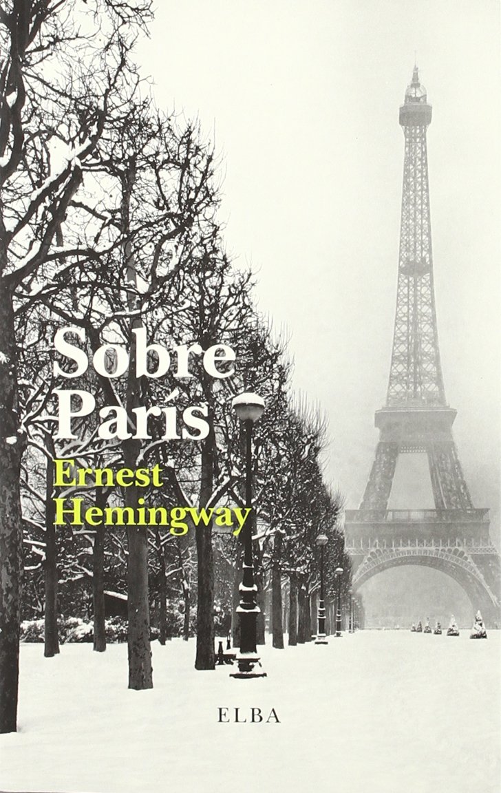 SOBRE PARIS: HEMINGWAY, ERNEST: 9788493990220: Amazon.com: Books