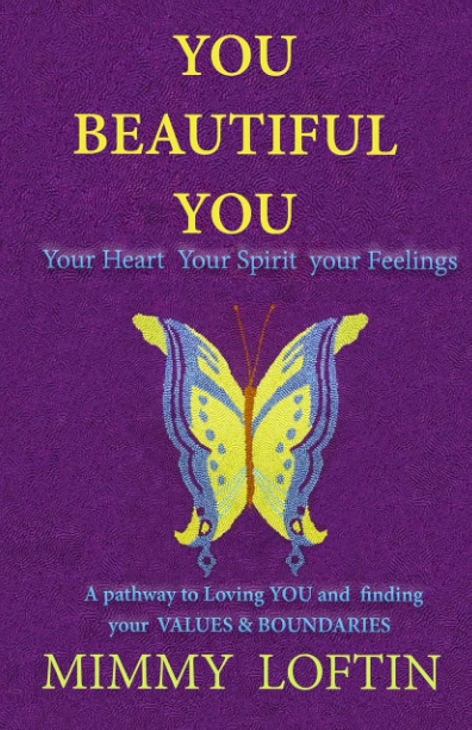 You Beautiful You: A Pathway to loving you and finding your Values and ...