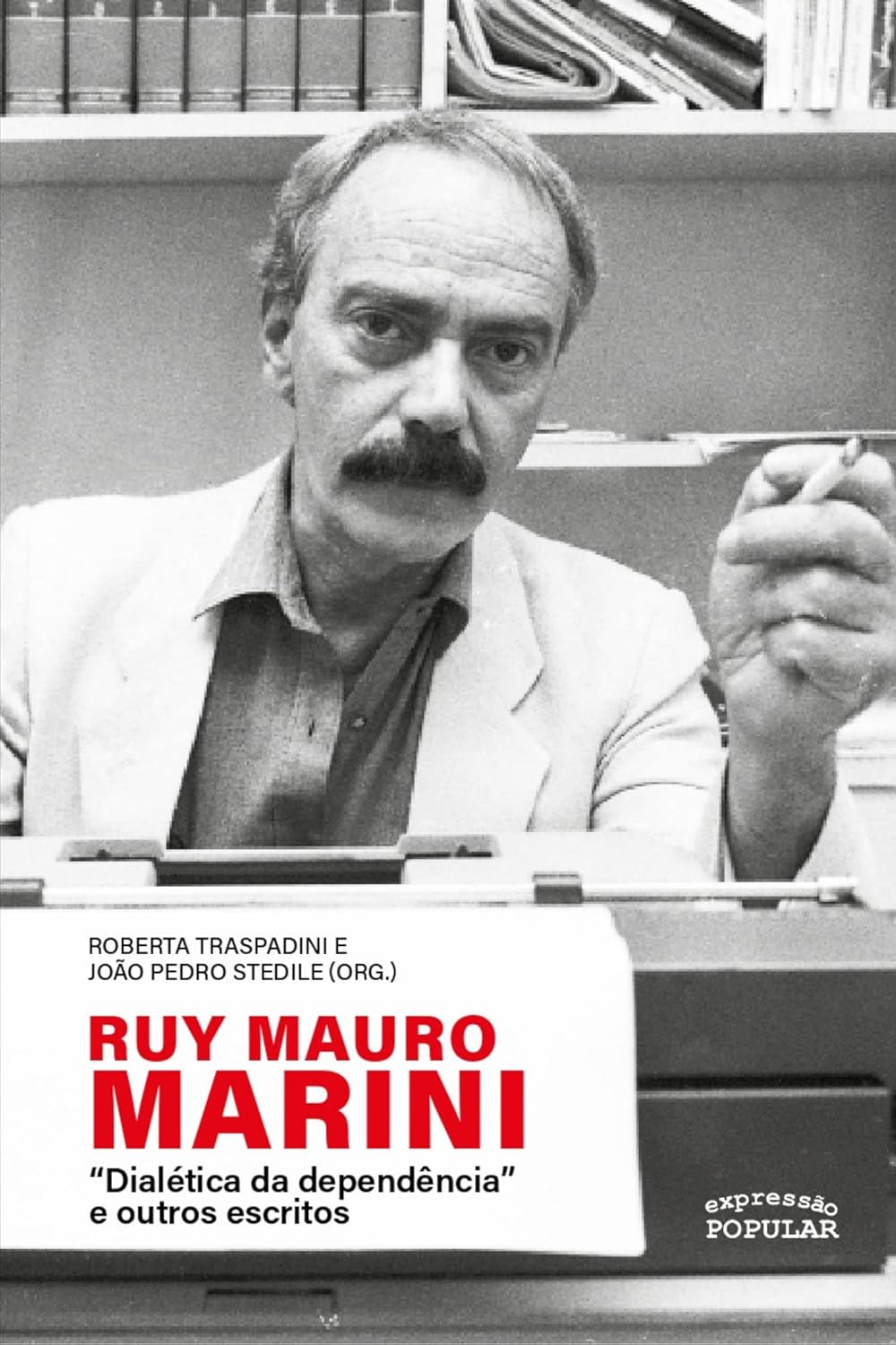 Ruy Mauro Marini Dialética Da Dependência E Outros Escritos Unknown