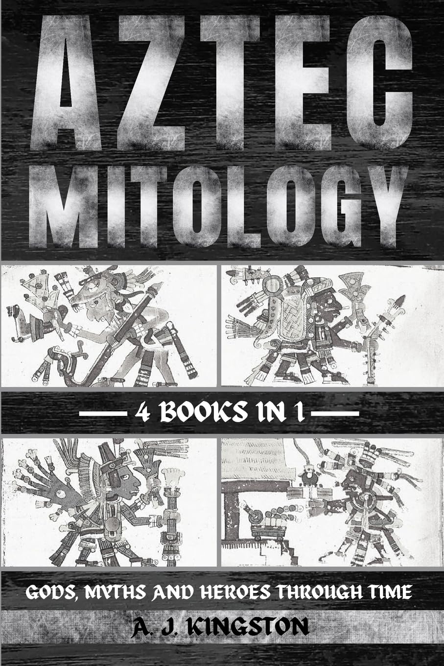 Buy Aztec Mythology: Gods, Myths And Heroes Through Time Book Online at ...