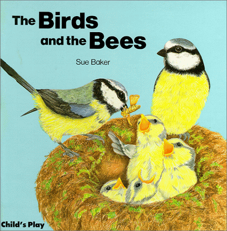 The Birds and the Bees (Information books): Baker, Sue: Amazon.com: Books