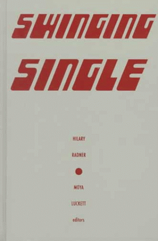 Swinging Single: Representing Sexuality in the 1960s: Radner, Hilary ...