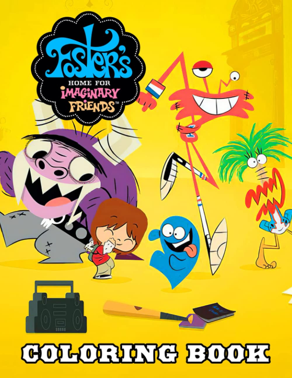 Fosters Home For Imaginary Friends Coloring Book An Amazing Coloring ...