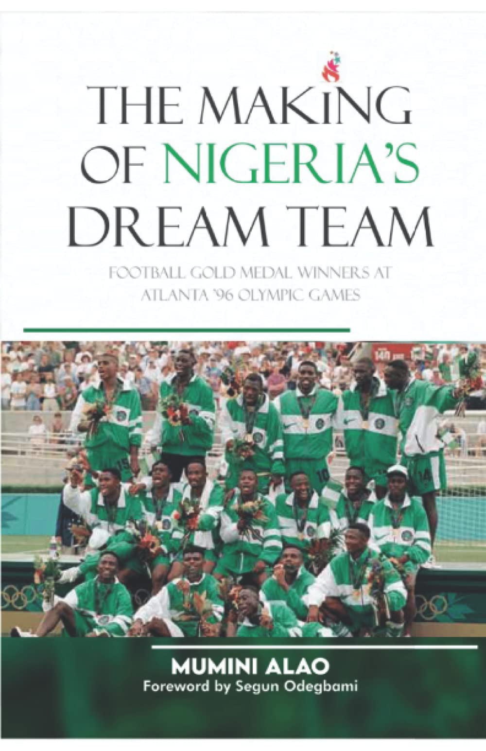 Buy THE MAKING OF NIGERIA'S DREAM TEAM: FOOTBALL GOLD MEDAL WINNERS AT ...