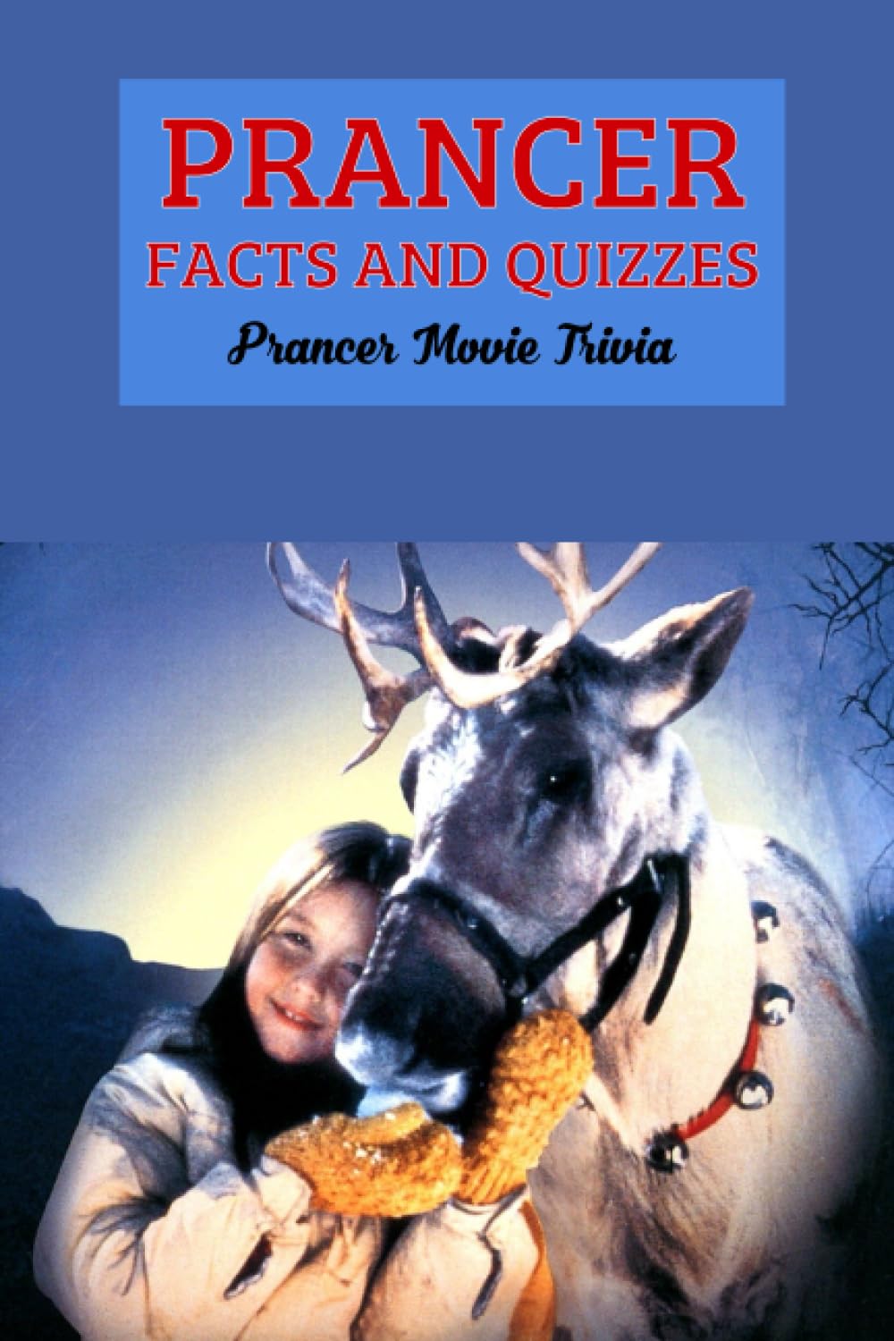 Prancer Facts and Quizzes: Prancer Movie Trivia: Prancer Trivia: Mills ...