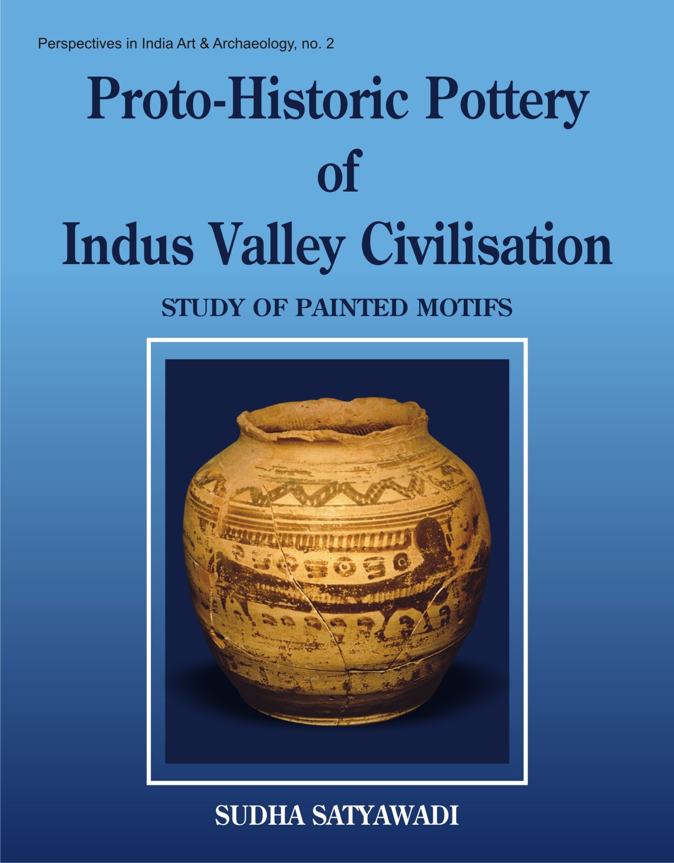 Amazon | Protohistoric Pottery of the Indus Valley Civilizations: Study ...