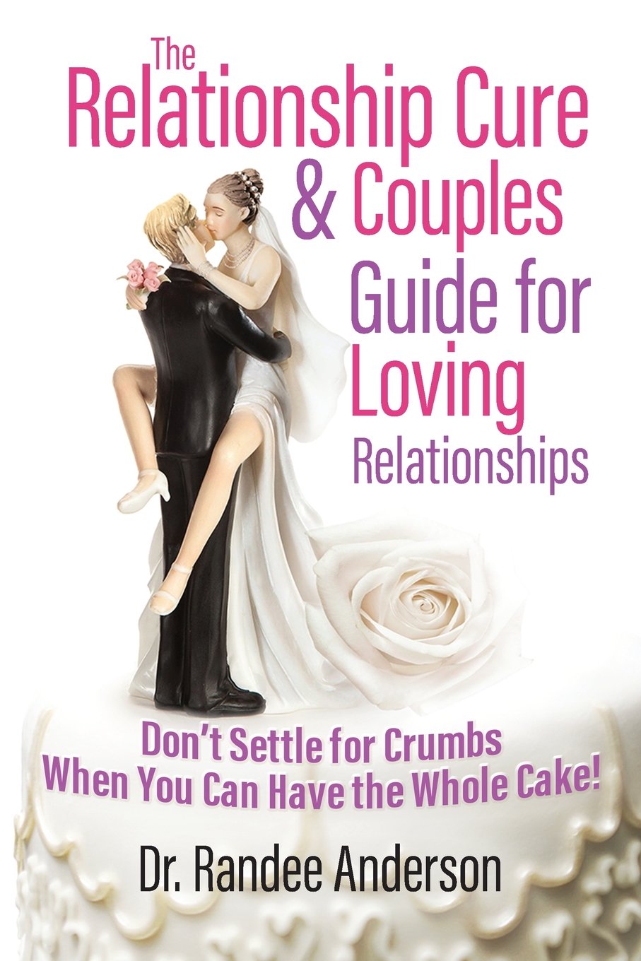 The Relationship Cure & Couples Guide for Loving Relationships: Don’t ...