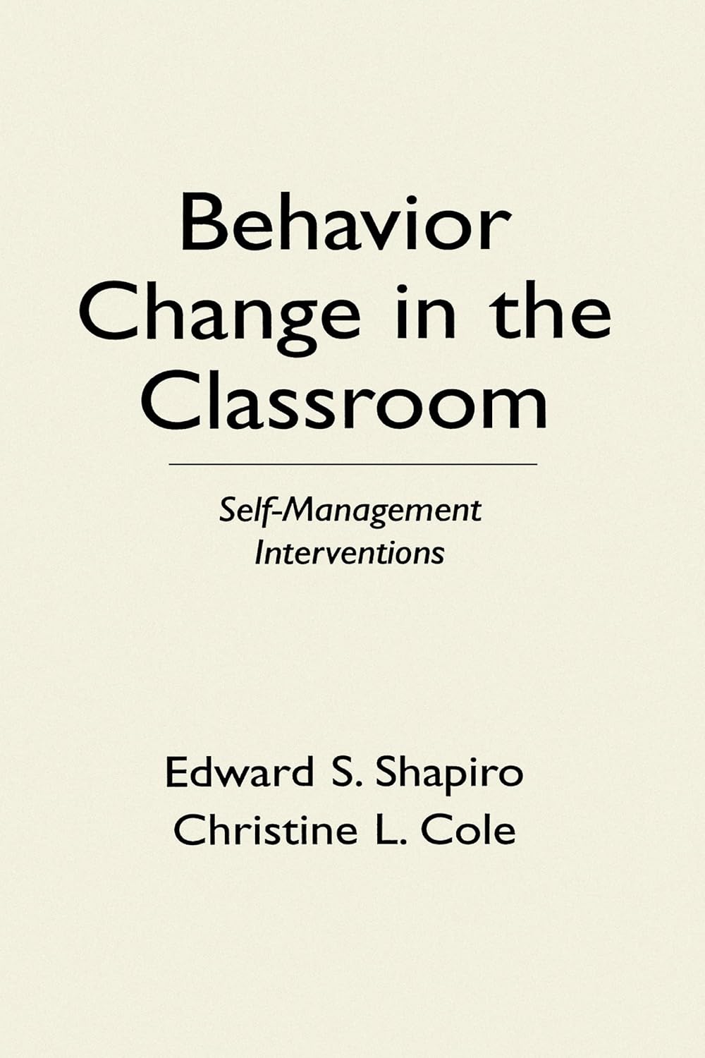 Behavior Change in the Classroom: Self-Management Interventions (The ...