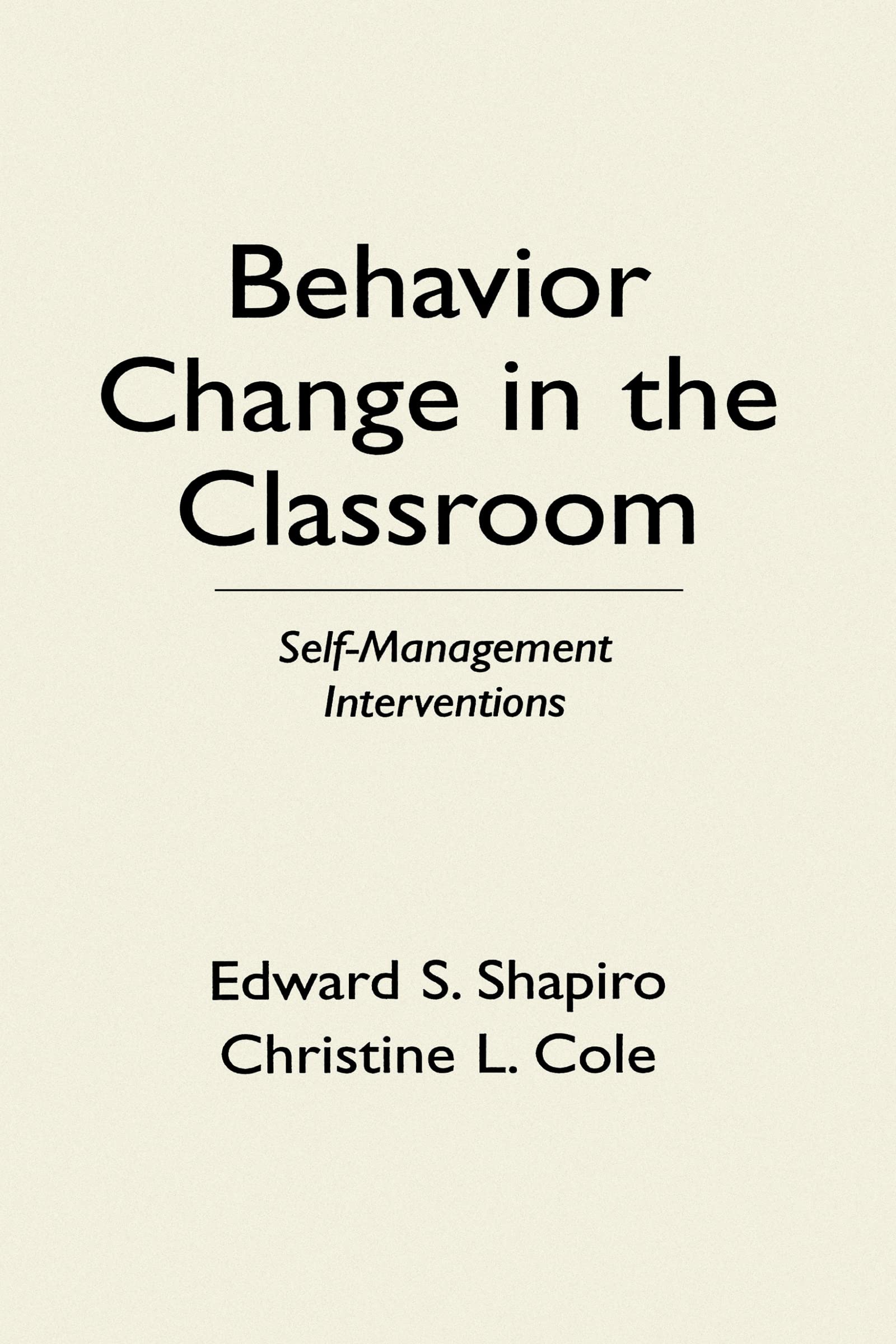 Behavior Change in the Classroom: Self-Management Interventions (The ...