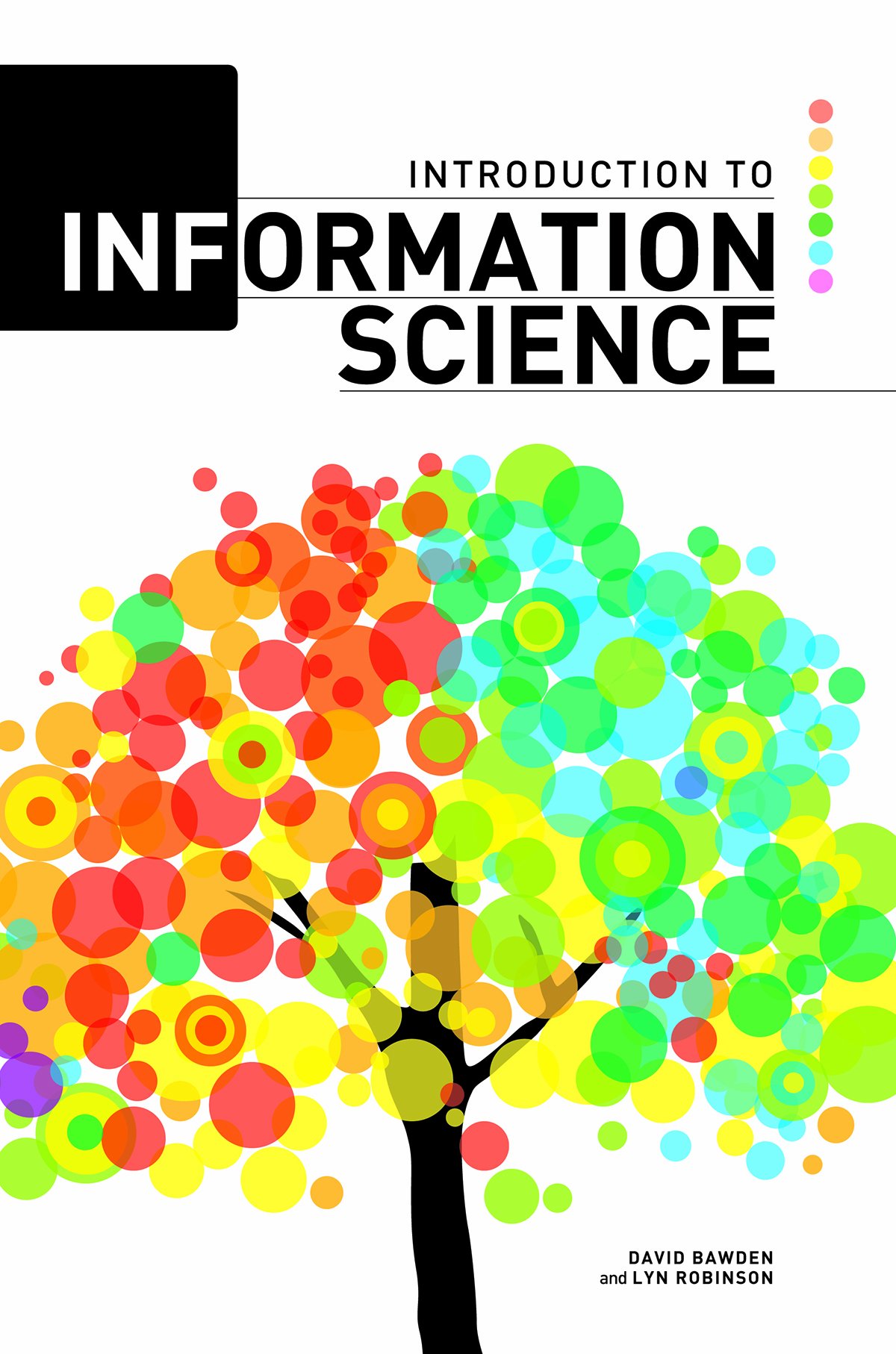 Amazon.com: Introduction to Information Science: 9781555708610: Bawden ...