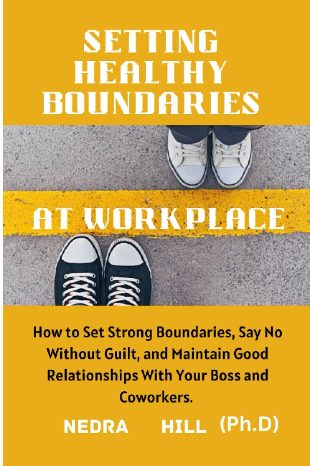 SETTING HEALTHY BOUNDARIES AT WORKPLACE: How to Set Strong Boundaries ...