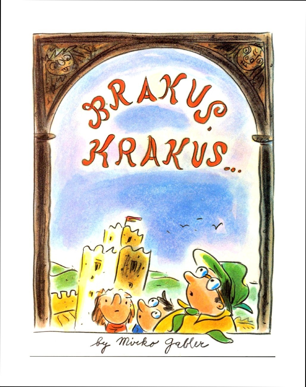 Brakus, Krakus...: Or the Incredible Adventure of Mr. Skola's Tourist ...